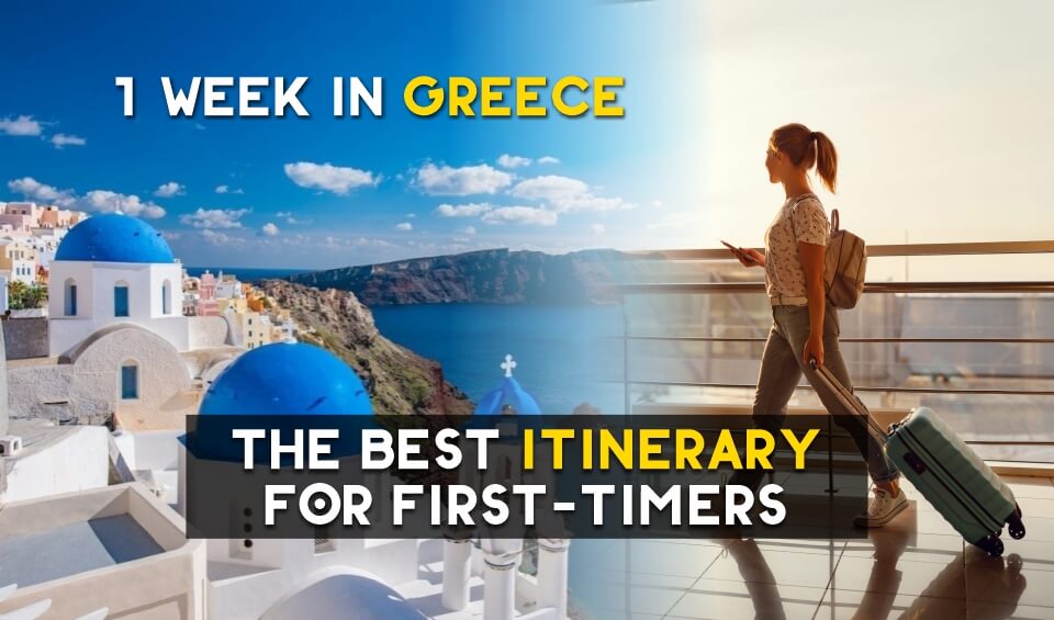 Greece Itinerary: 1 Week Trip Planning Ideas for Greece