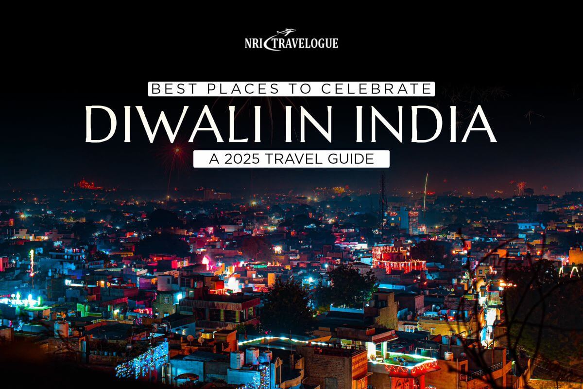 Best Places to Celebrate Diwali in India: A 2025 Travel Guide