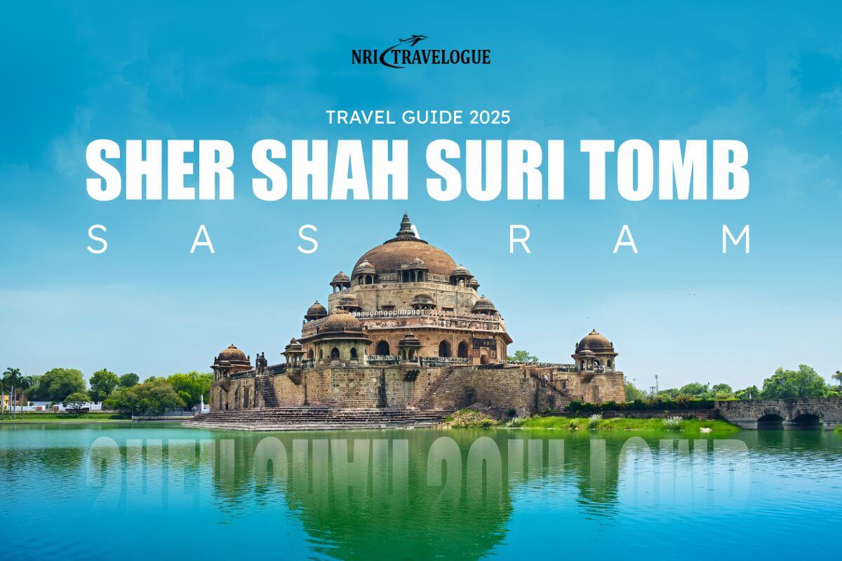 Sher Shah Suri Tomb, Sasaram: Travel Guide 2025